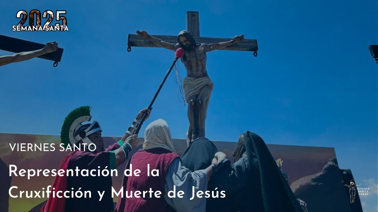 Representación de la Crucificción y Muerte de Jesús - YouTube
