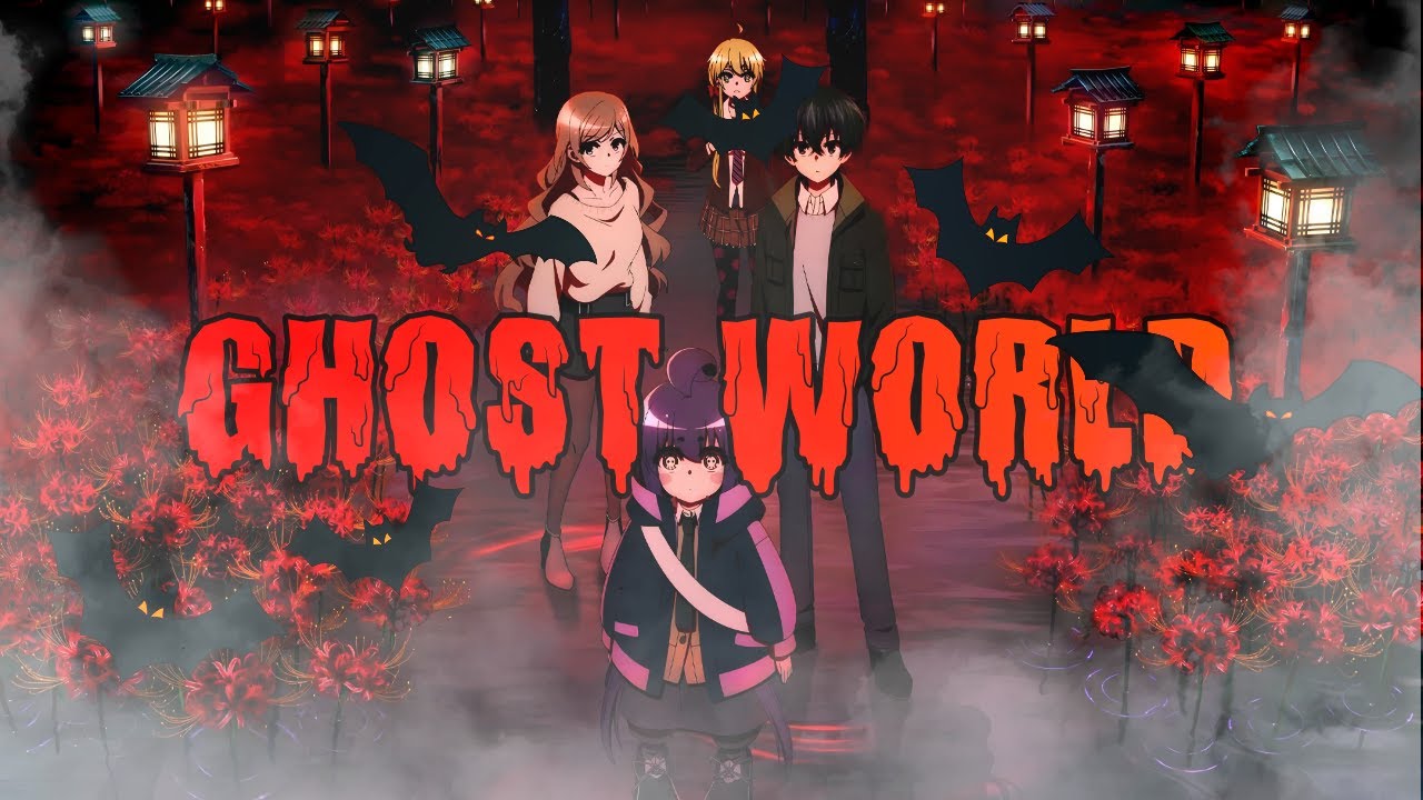 Dark Gathering『Ghost World』 AMV - YouTube