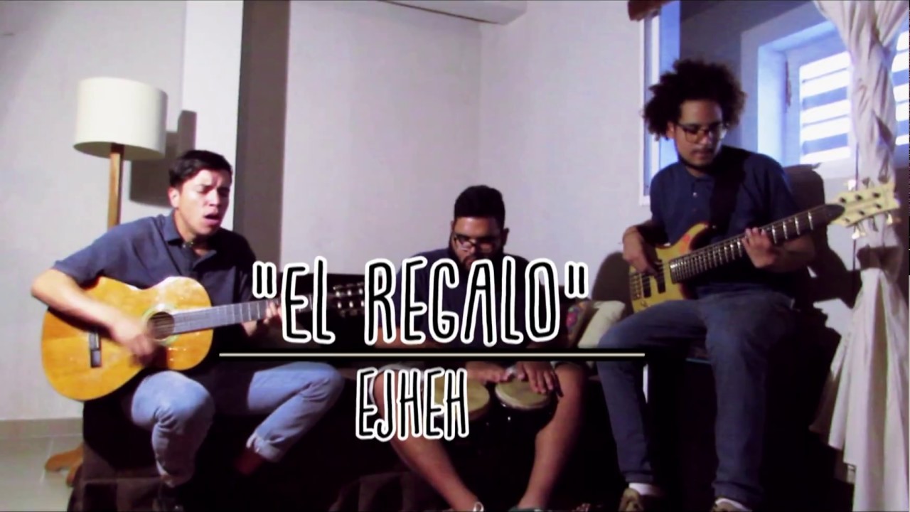 "El Regalo" - Ejhéh En Vivo Reggae Acústico (Live Acoustic Reggae ...