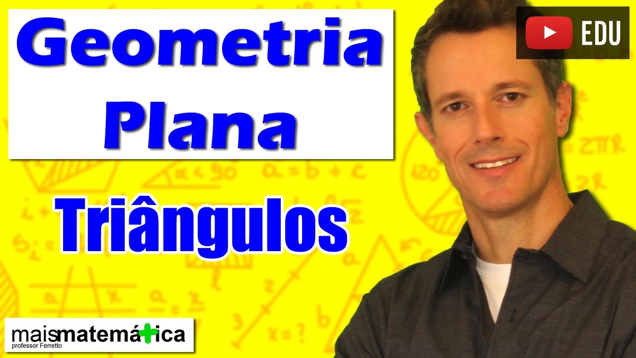 Geometria Plana: Introdução aos Triângulos (Aula 5) - YouTube