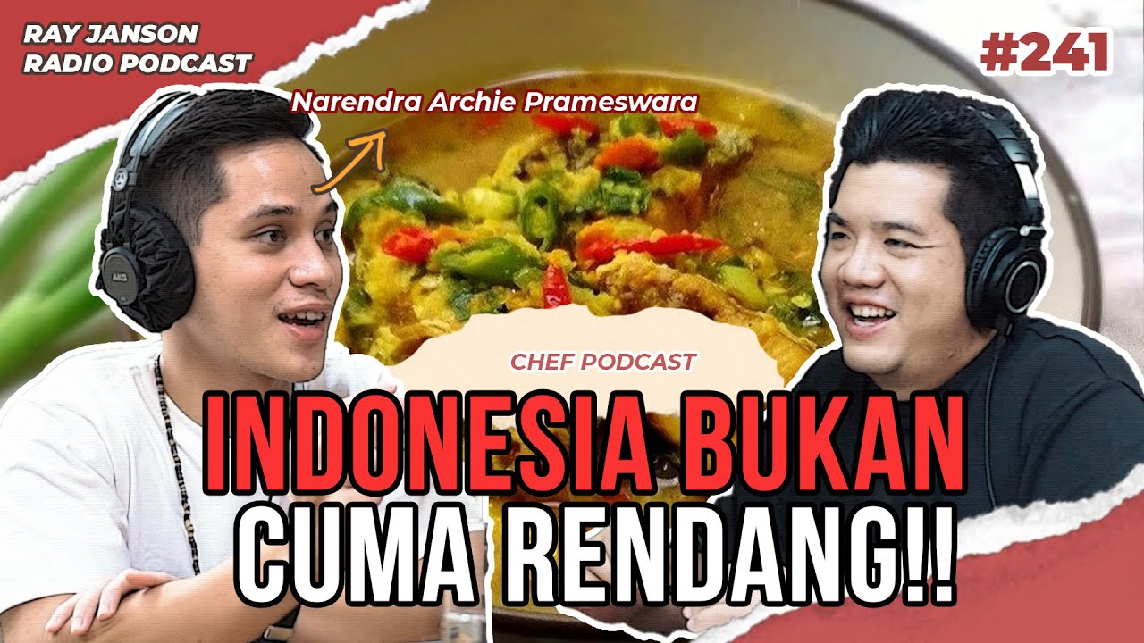 #241GAK SEMUA INDONESIA MAKAN RENDANG ! | WITH ARCHIE | CHEF PODCAST ...