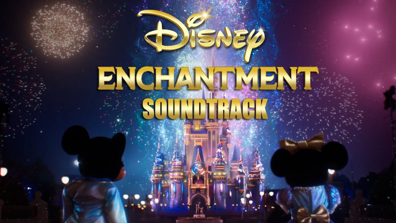 Disney's Enchantment Full Soundtrack Walt Disney World - YouTube