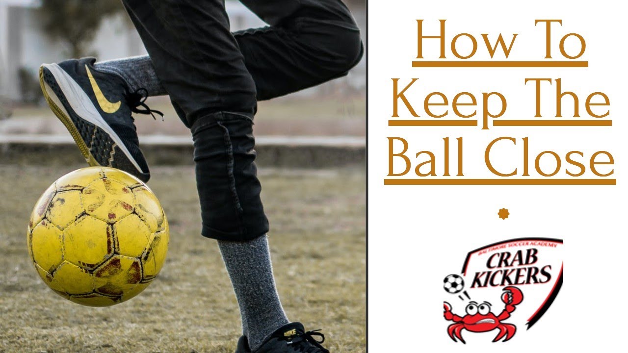 Keeping The Ball Close | Soccer Skills - YouTube