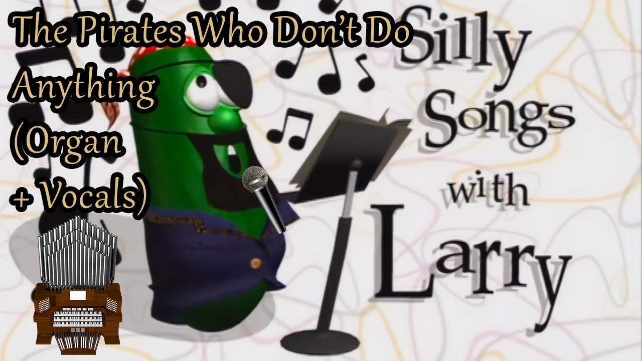 The Pirates Who Don't Do Anything (Veggietales) Organ + Vocals Collab ...
