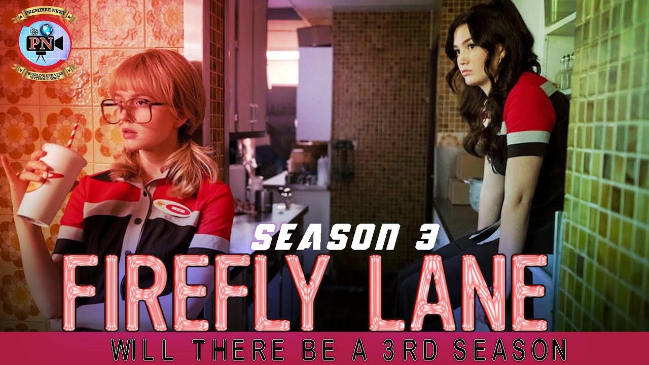 Firefly Lane Season 3: Will There Be A 3rd Season? - Premiere Next ...