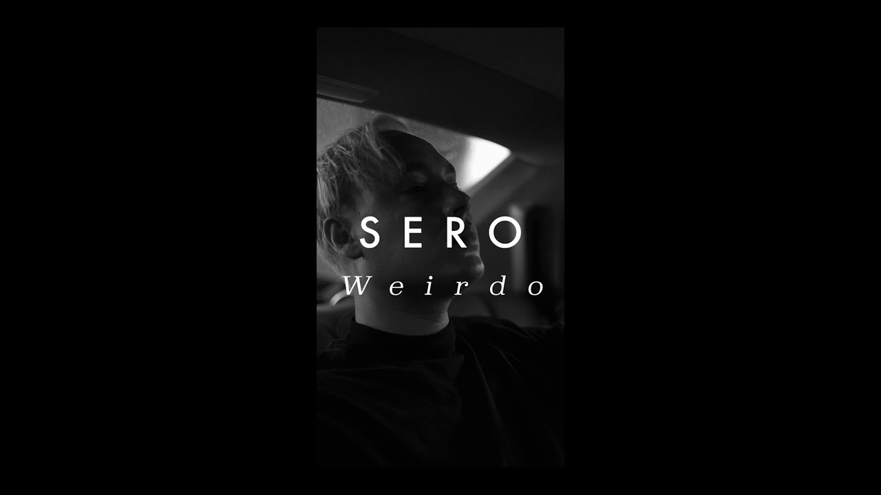 SERO - Weirdo (Official Audio) - YouTube
