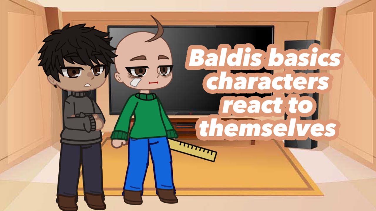 Baldis basics characters react to themselves || Gacha club || Bbieal ...
