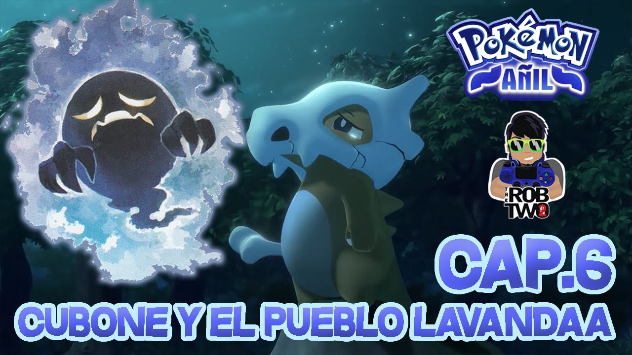 POKEMON AÑIL CAP. 6: CUBONE Y EL PUEBLO LAVANDA - YouTube
