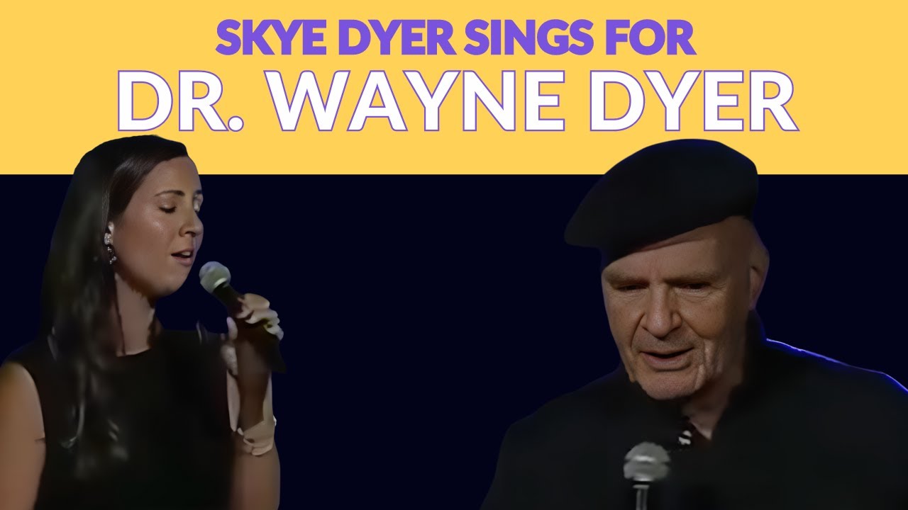 Dr. Wayne Dyer and Skye Dyer with a song by Alex Woodard - YouTube