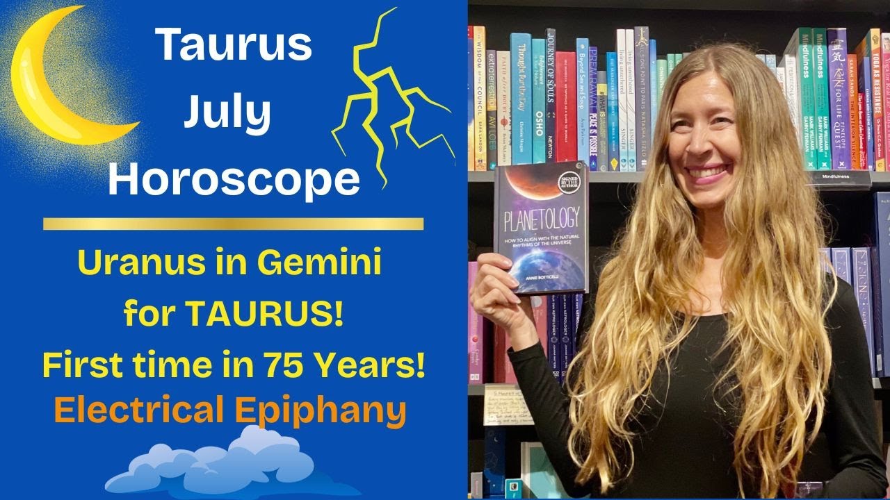 Taurus July Horoscope. URANUS in GEMINI for TAURUS. First Time in 75 ...