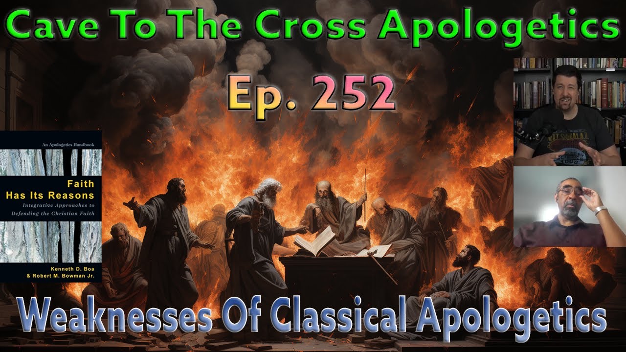 Weaknesses Of Classical Apologetics - Ep.252 - Apologetics And The ...