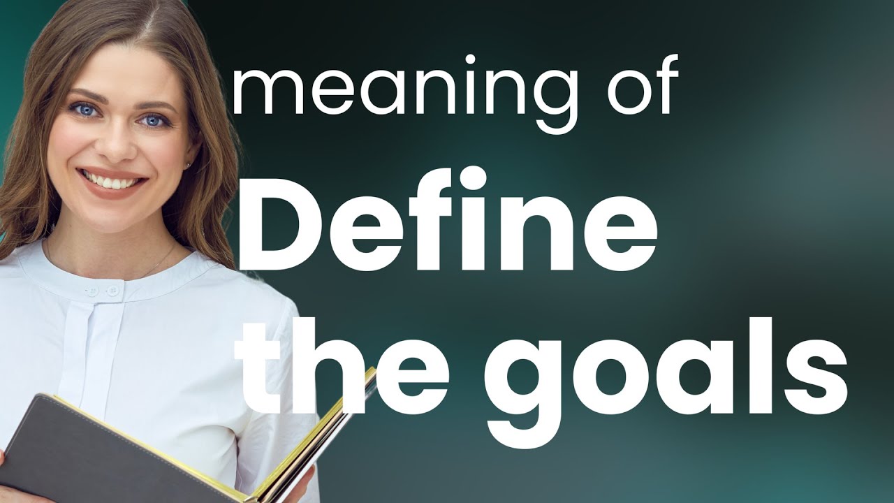 Understanding "Define the Goals": A Guide for English Learners - YouTube