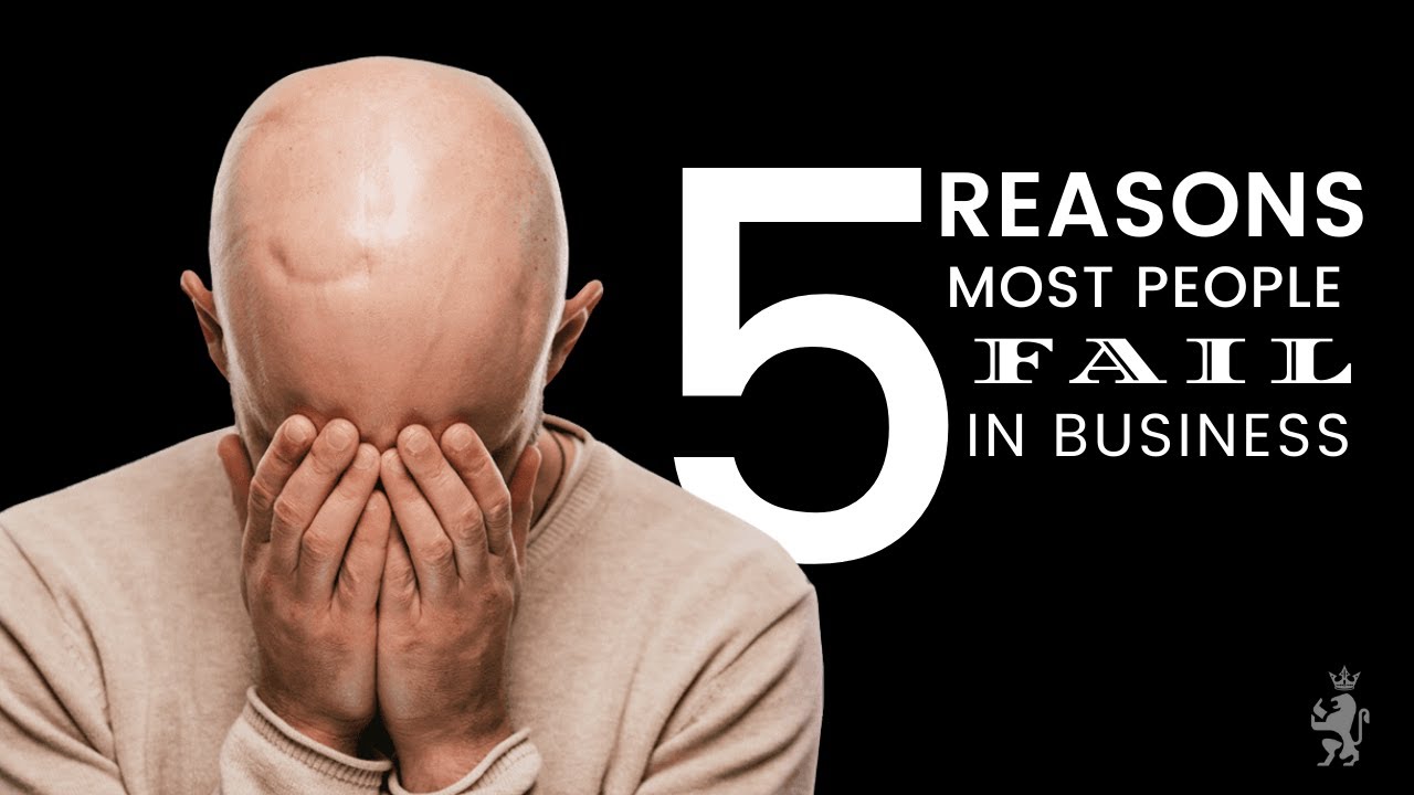5 Reasons Most People Fail In Business - YouTube
