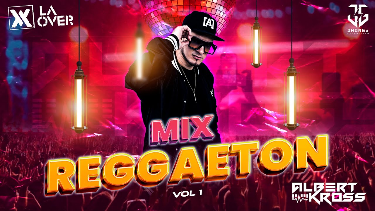 MIX Reggaeton Clasico VOL 1. (La Over Cali) By DJ Albert Kross ...
