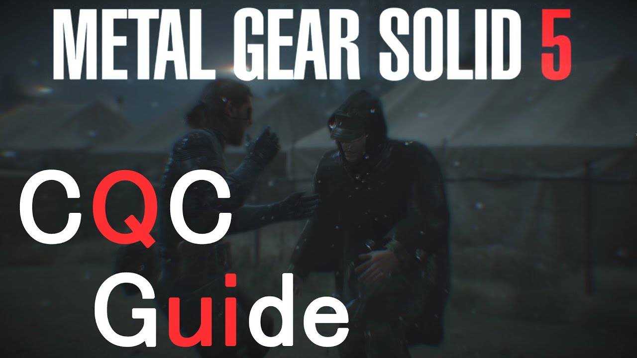 Metal Gear Solid 5 - CQC Guide (Close Quarters Combat) - YouTube