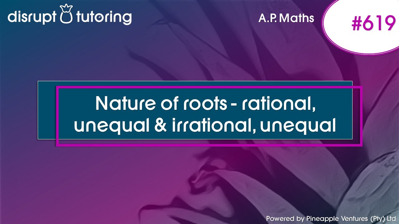 #619 Nature of roots - rational, unequal and irrational, unequal - YouTube