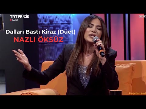 NAZLI ÖKSÜZ ft Tuncay Kemertaş - Dalları Bastı Kiraz (Potinimin Bağına)