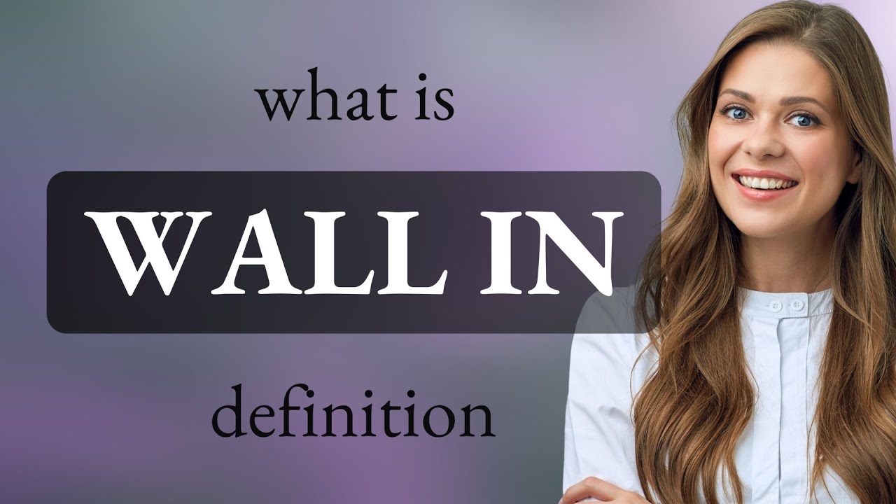 Wall in — WALL IN meaning - YouTube