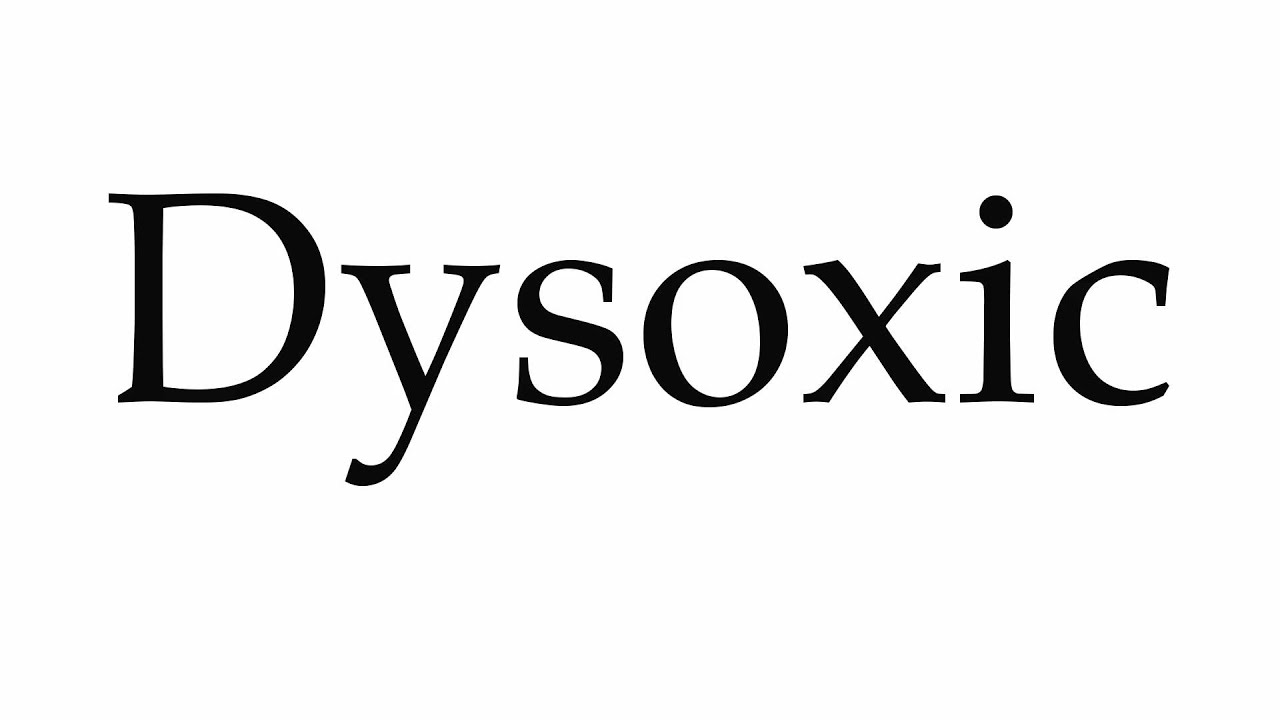 How to Pronounce Dysoxic - YouTube