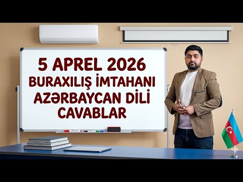 5 aprel 2026 Buraxılış imtahanı 9-cu sinif cavablar Azərbaycan dili izahlı Orxan müəllim