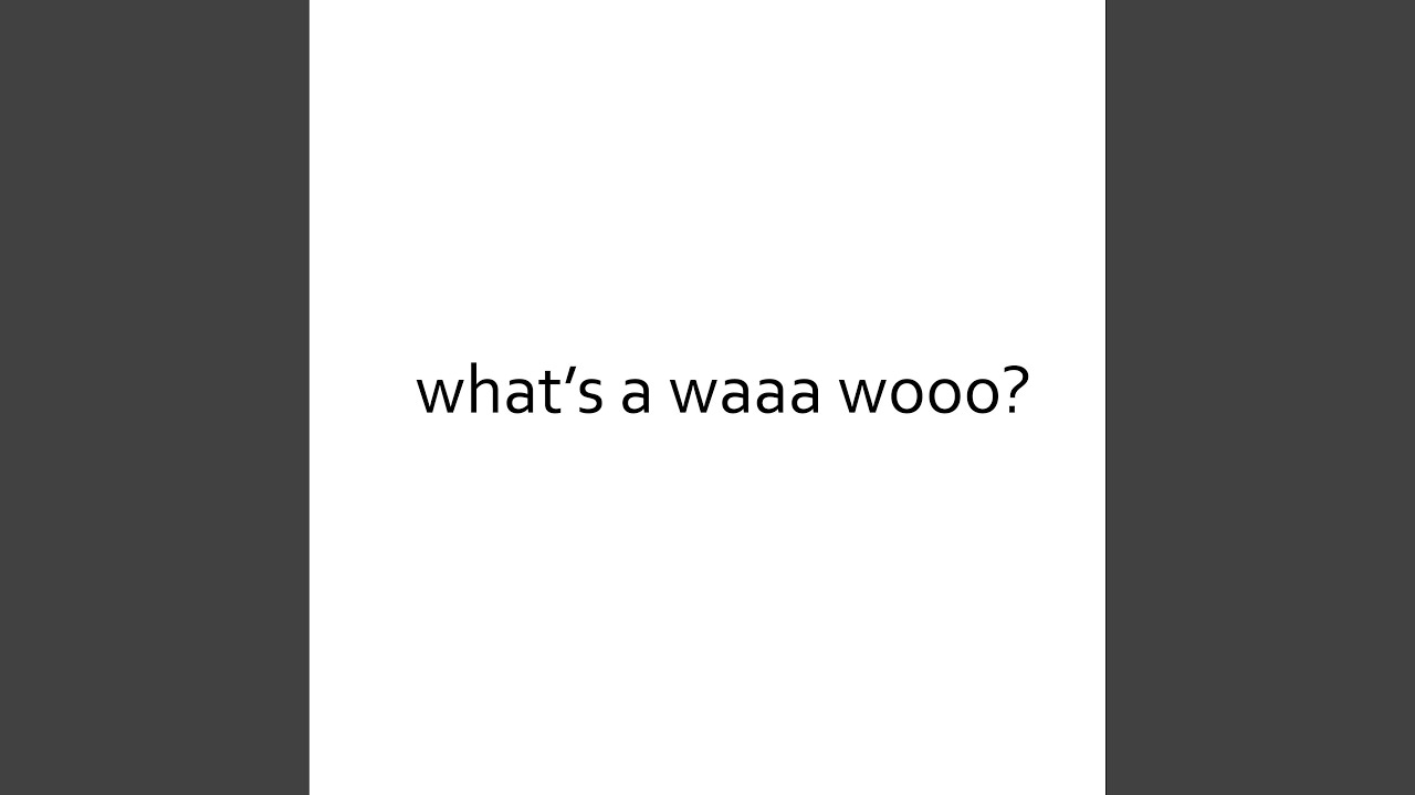 THE WAAA WOOO - YouTube