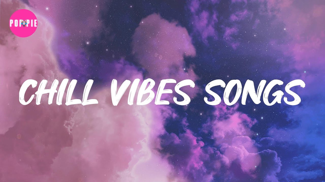 aesthetic music vibes ~ chill vibes songs - YouTube
