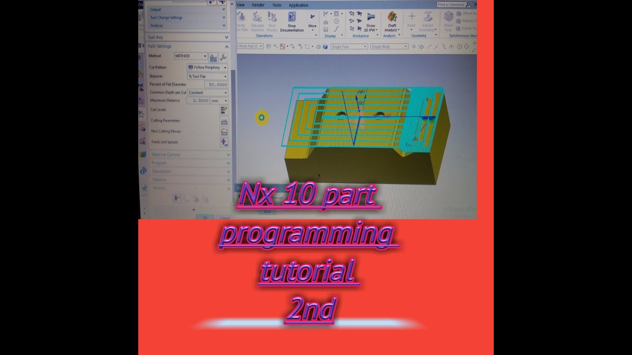 Nx 10 Part Programming Tutorial 2nd - YouTube