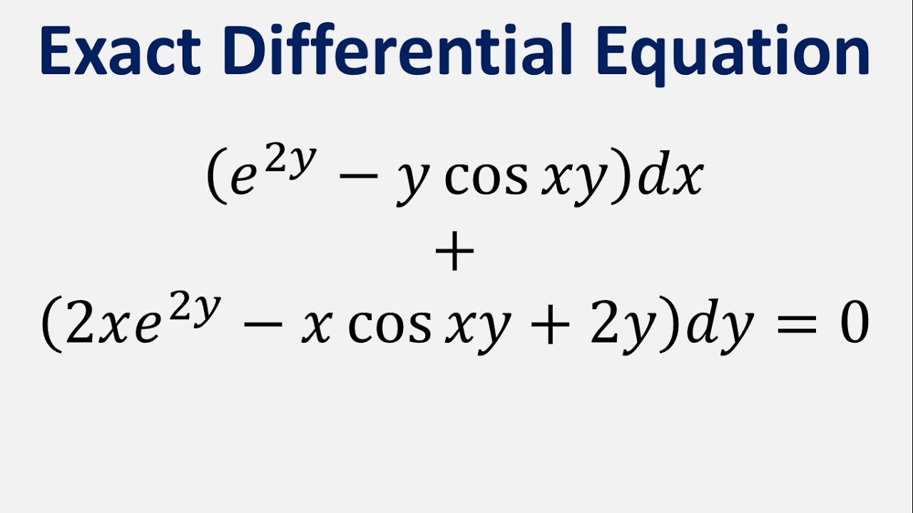 Exact Differential Equation e 2y ycos xy dx 2xe 2y xcos xy Exact Differential Equation e 2y ycos xy dx 2xe 2y xcos xy