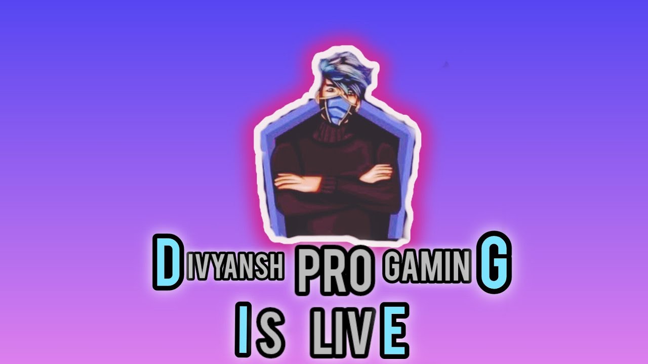 Divyansh pro Gaming 573 is live - YouTube