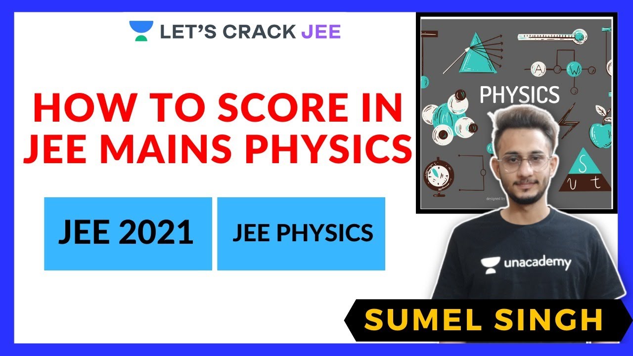 L2: How to Score in JEE Mains Physics? | JEE Physics | Let's Crack JEE ...