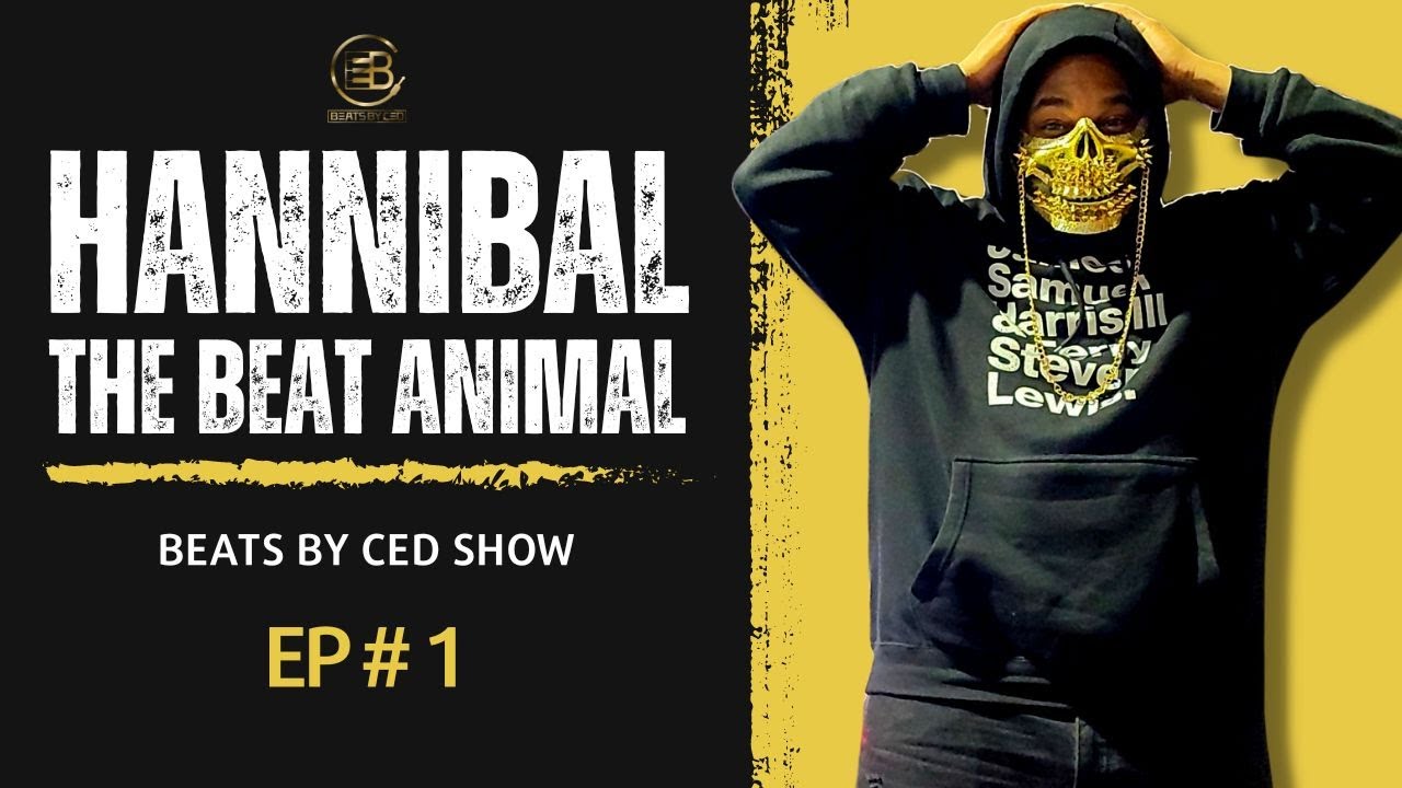 BEATS BY CED SHOW || SPECIAL GUEST: HANNIBAL THE BEAT ANIMAL - YouTube