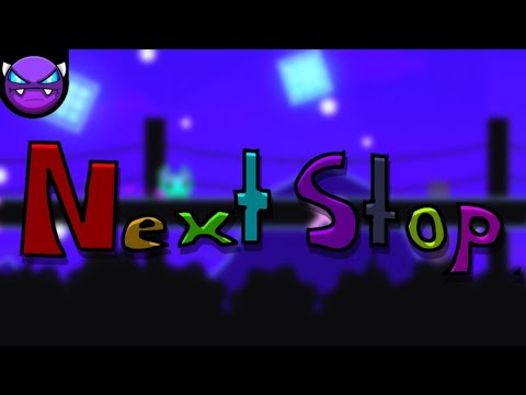 NEXT STOP (Easy Demon) by Masterkilipot [Geometry Dash] - YouTube