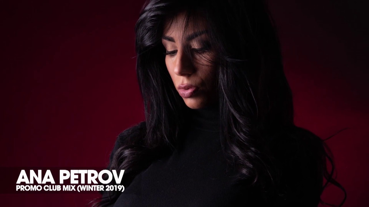 Ana Petrov - Promo Club Mix (Winter 2019) - YouTube