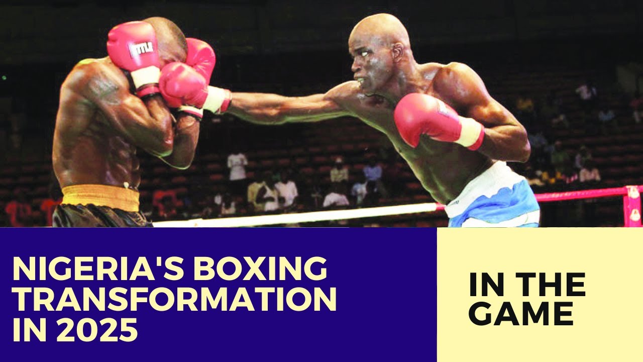 Nigeria's Boxing Transformation in 2025 - YouTube