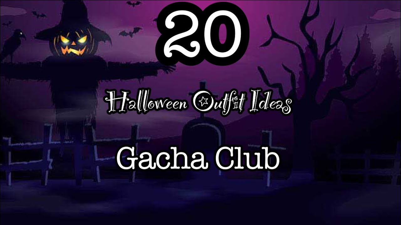 20 ℍ𝕒𝕝𝕝𝕠𝕨𝕖𝕖𝕟 𝕆𝕦𝕥𝕗𝕚𝕥𝕤| Gacha Club - YouTube