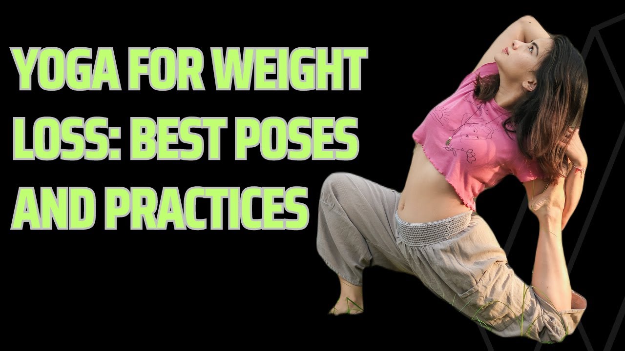 Yoga for Weight Loss: Best Poses and Practices. - YouTube