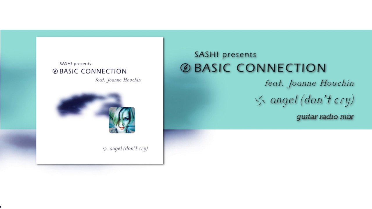 Basic Connection feat Joanne Houchin - Angel (Don't Cry) (Guitar Radio ...