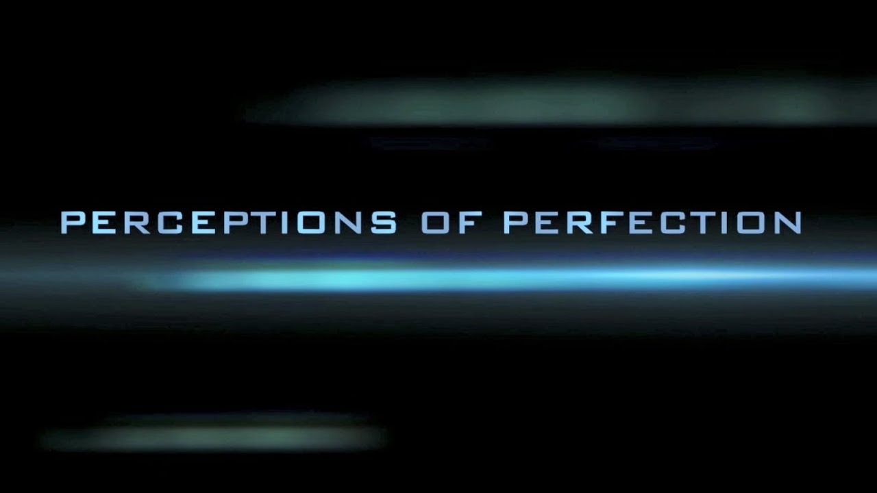 Perceptions of Perfection - YouTube