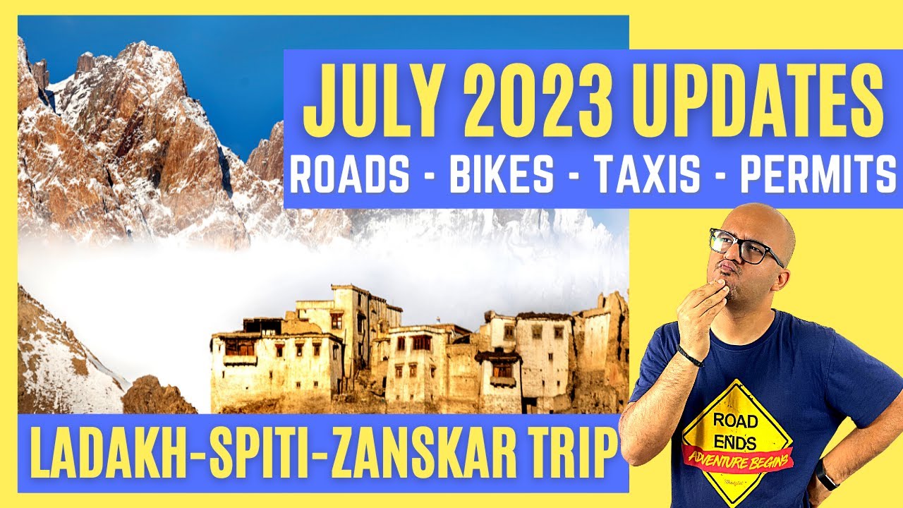 LATEST JULY 2023 UPDATES | Leh Ladakh, Zanskar & Spiti Trip | Roads ...