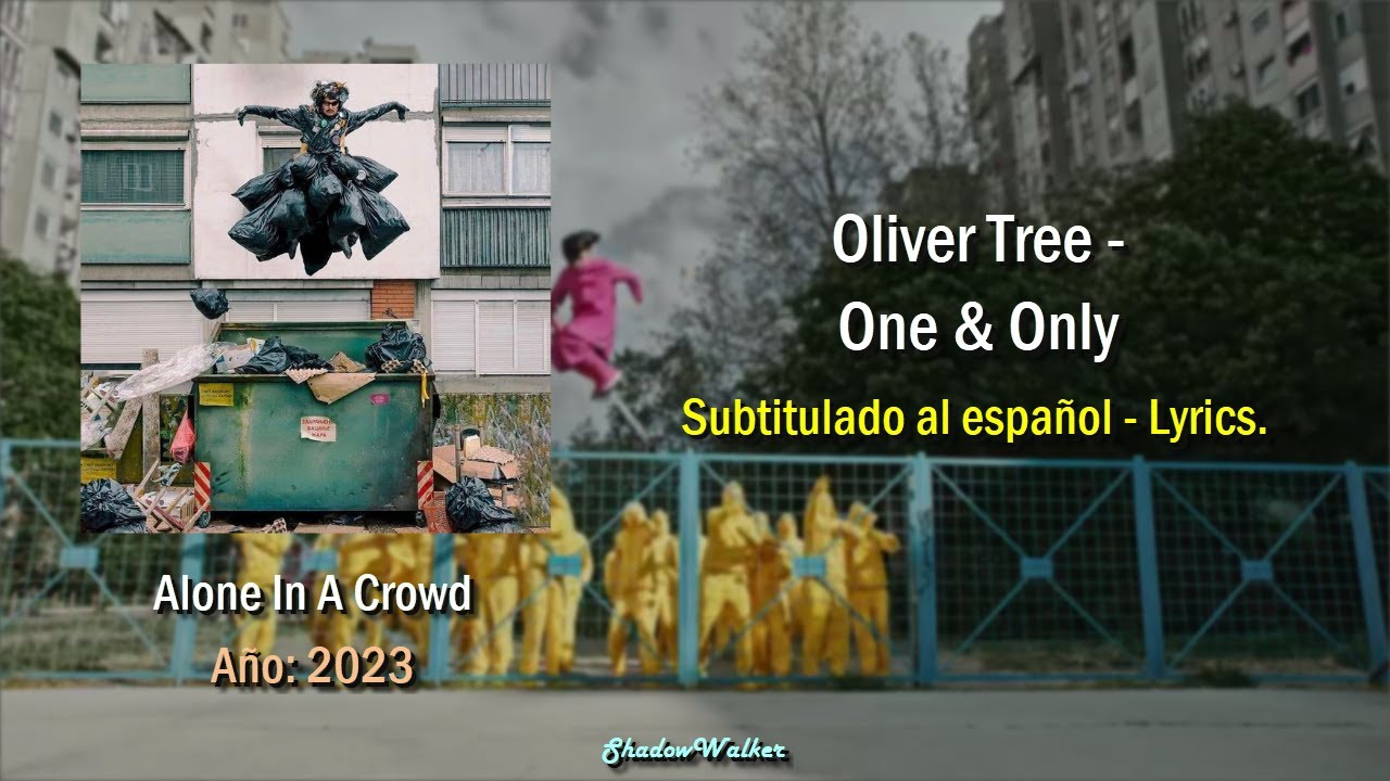 Oliver Tree - One & Only | Sub. español - Lyrics - YouTube