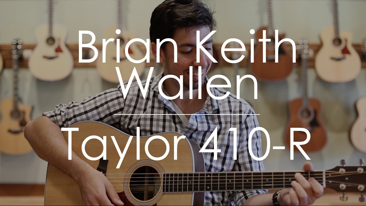 Brian Keith Wallen plays a Taylor 410-R - YouTube