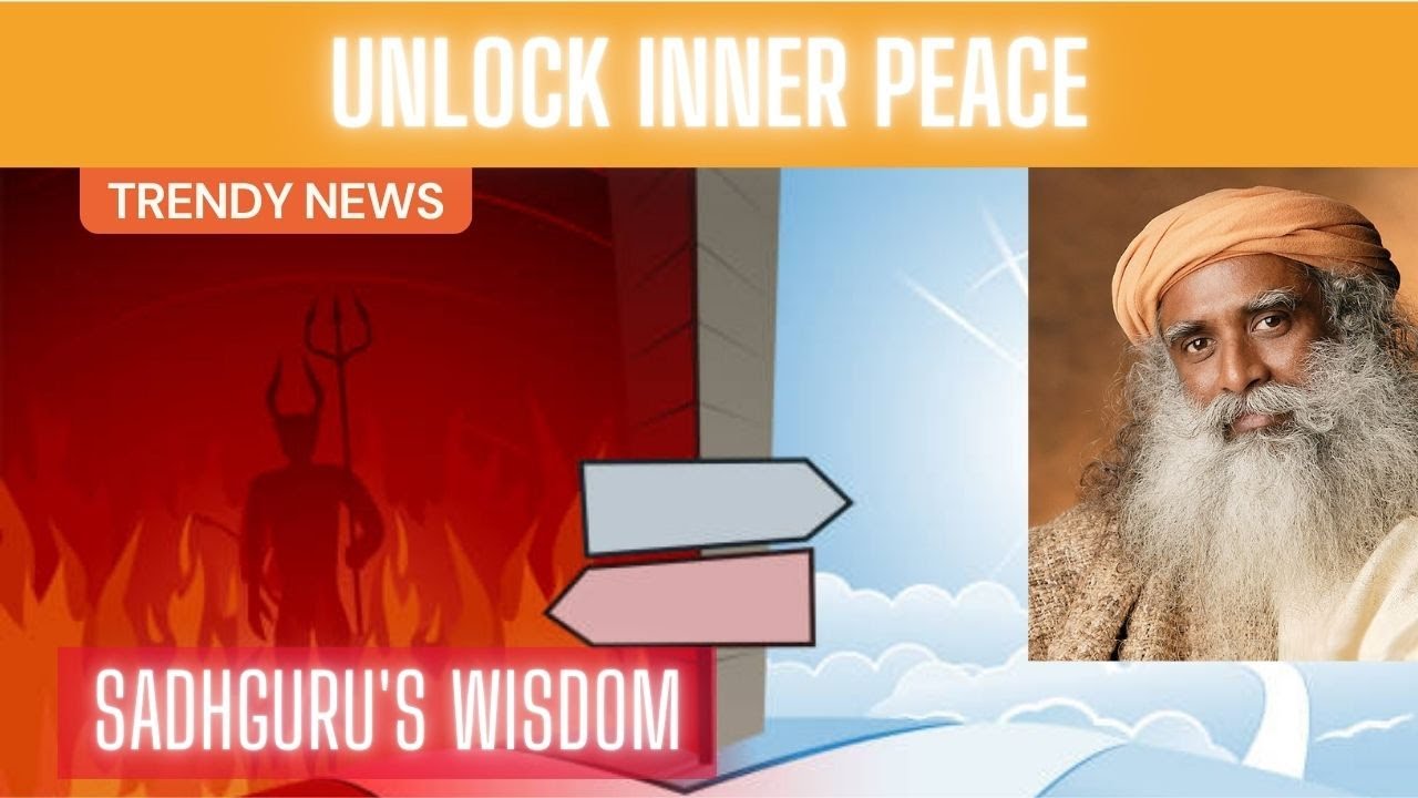 Unlock Inner Peace with Sadhguru's Wisdom - YouTube