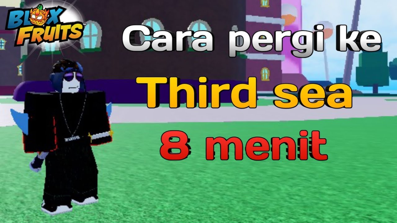 CARA KE THIRD SEA | HANYA 8 MENIT! - YouTube