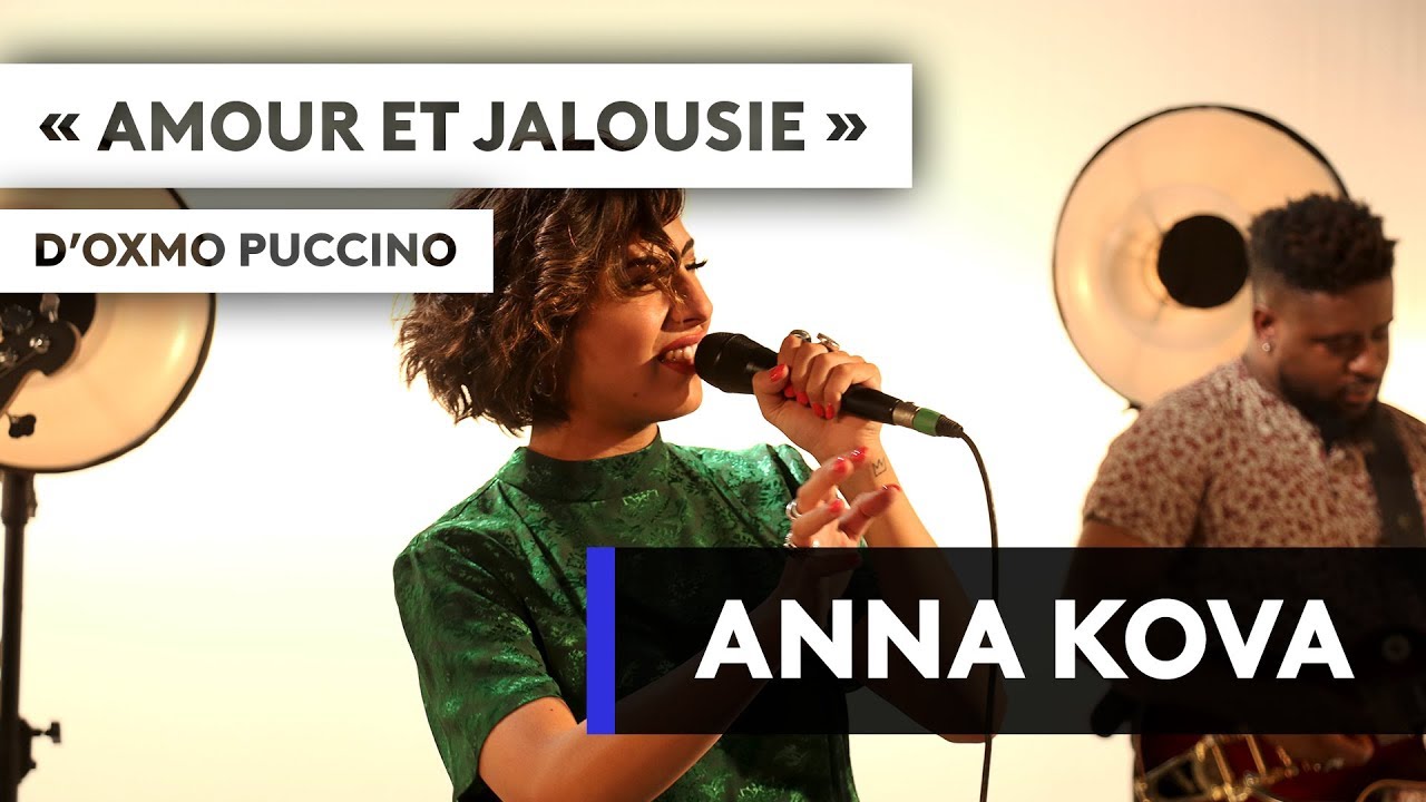ANNA KOVA - Amour et Jalousie d'Oxmo Puccino - YouTube