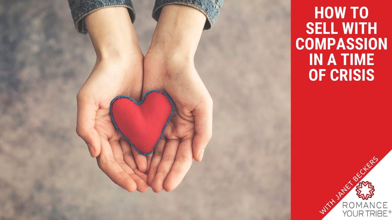 How to Sell with Compassion in a Time of Crisis - YouTube