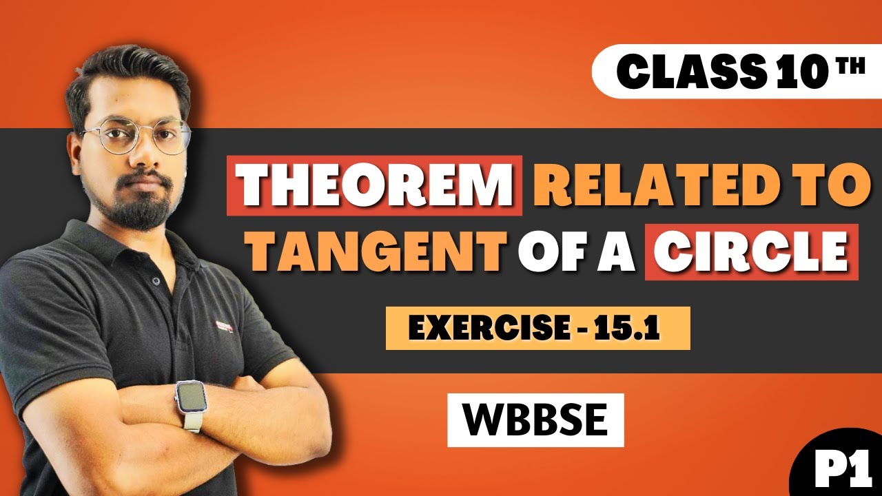 Theorem Related To Tangent of a Circle -01 | WBBSE Class 10 | Exercise ...