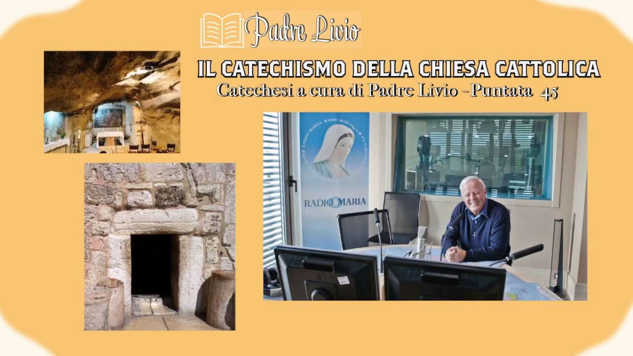 CATECHISMO DELLA CHIESA CATTOLICA - Puntata 45 - IL LINGUAGGIO DELLA ...