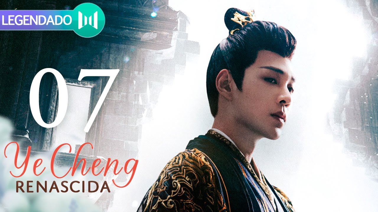 [LEGENDADO] Ye Cheng: Renascida 07 ️‍🔥 Ye Cheng: Reborn | 夜城赋之离生 - YouTube