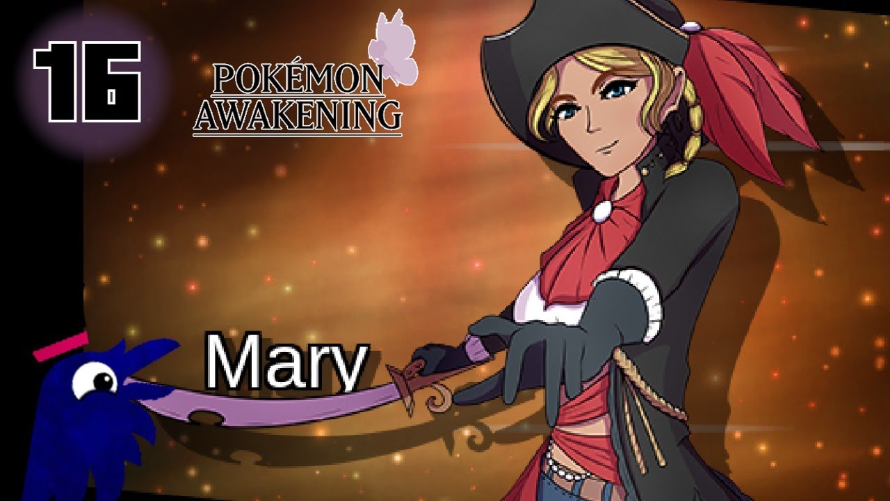 The Pirate Boss Mary - Pokemon Awakening | Blind Playthrough 16 - YouTube