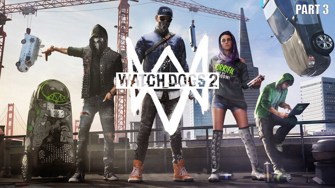 Watch Dogs 2 Full Walkthrough Full Game Walkthrough I PART 3 I - YouTube
